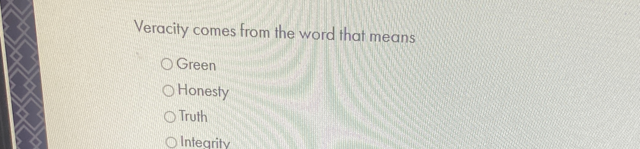 Solved Veracity comes from the word that | Chegg.com