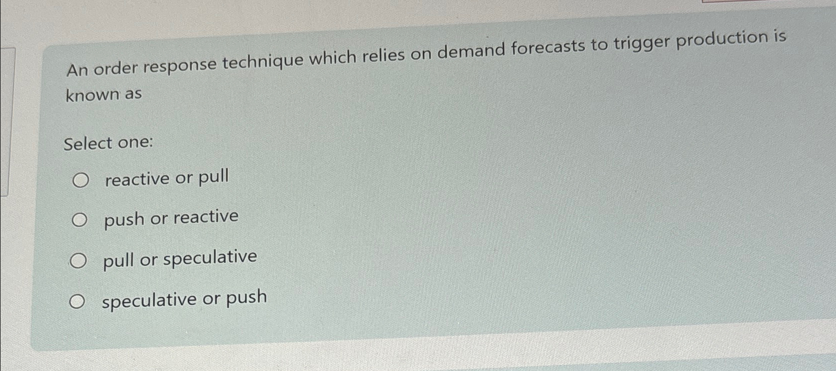 Solved An order response technique which relies on demand | Chegg.com