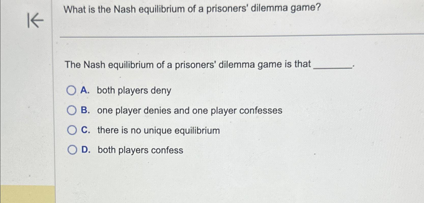 Solved What is the Nash equilibrium of a prisoners' dilemma | Chegg.com