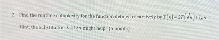 Solved 2. Find the runtime complexity for the function | Chegg.com