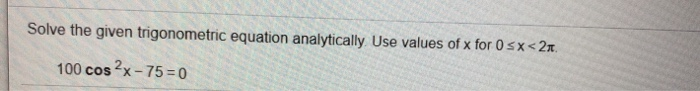 Solved Solve the given trigonometric equation analytically. | Chegg.com