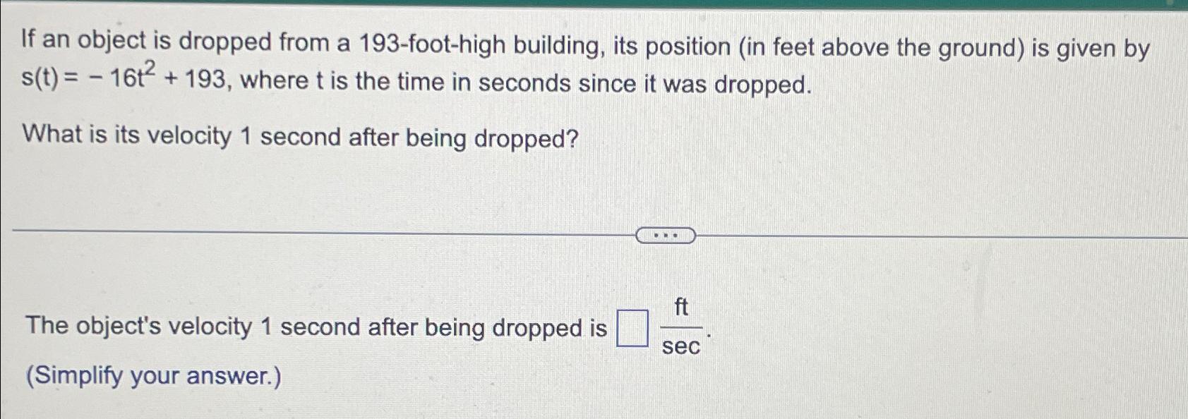 Solved If an object is dropped from a 193-foot-high | Chegg.com