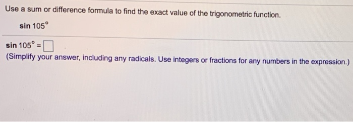 Solved Use a sum or difference formula to find the exact | Chegg.com