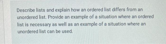 Solved Describe lists and explain how an ordered list | Chegg.com