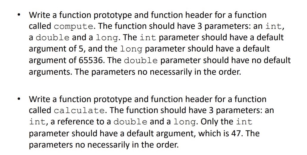Solved Write a function prototype and function header for a | Chegg.com