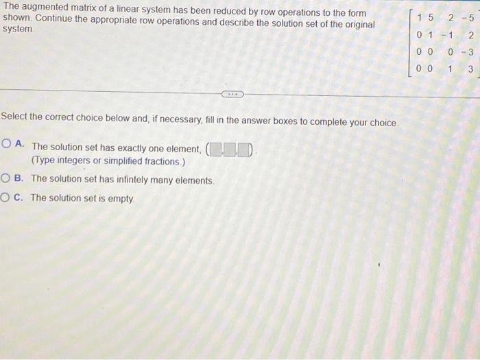 Solved The augmented matrix of a linear system has been | Chegg.com