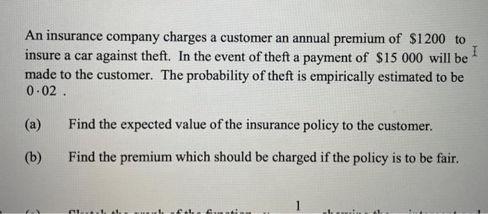 Solved An insurance company charges a customer an annual | Chegg.com