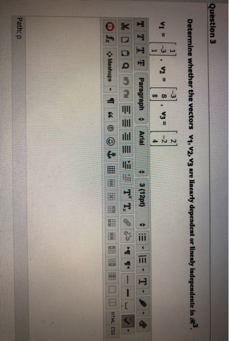 Solved Question 3 Determine whether the vectors V1, V2, v3 | Chegg.com