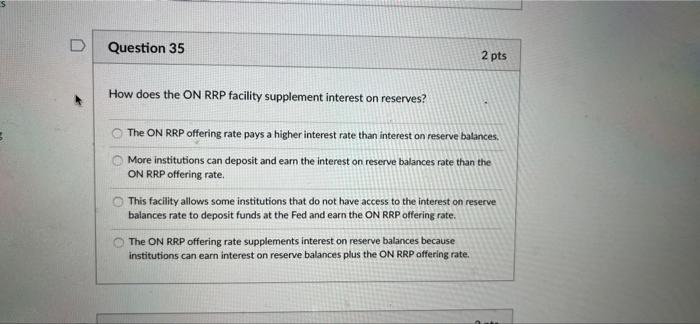Solved D Question 35 2 pts How does the ON RRP facility | Chegg.com