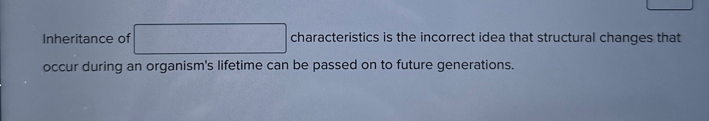 Solved Inheritance of characteristics is the incorrect idea | Chegg.com