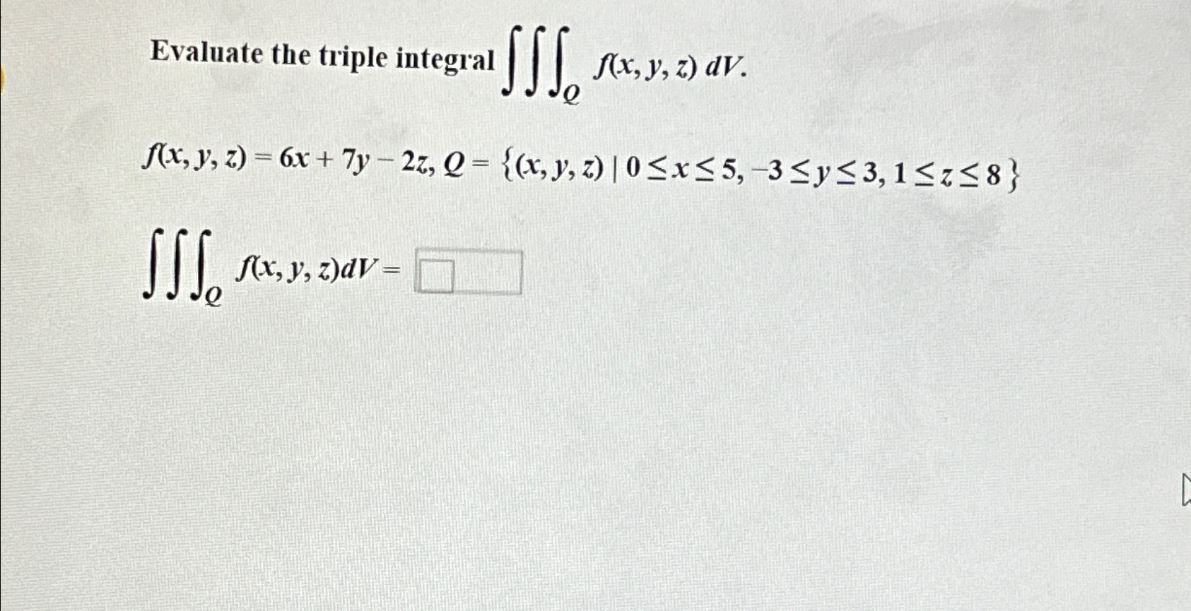 Solved Evaluate the triple integral | Chegg.com