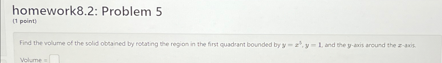 Solved homework8.2: Problem 5(1 ﻿point)Find the volume of | Chegg.com
