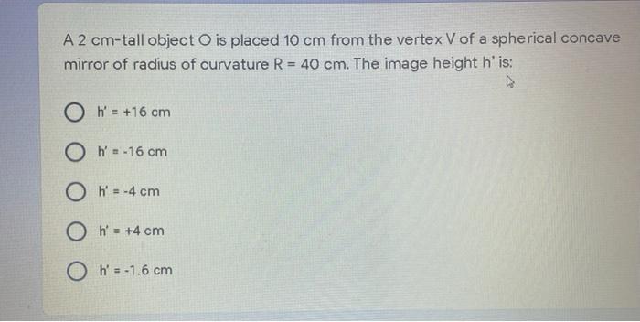 Solved A 2 cm-tall object O is placed 10 cm from the vertex | Chegg.com