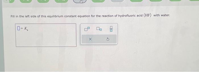 Solved Fill in the left side of this equilibrium constant | Chegg.com