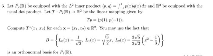 Solved 3. Let P2(R) be equipped with the L2 inner product | Chegg.com