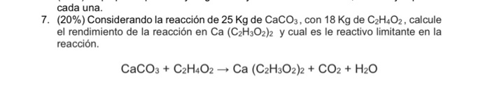 Solved 7. Consider the reaction of 25 Kg of CaCO3, with 18 | Chegg.com