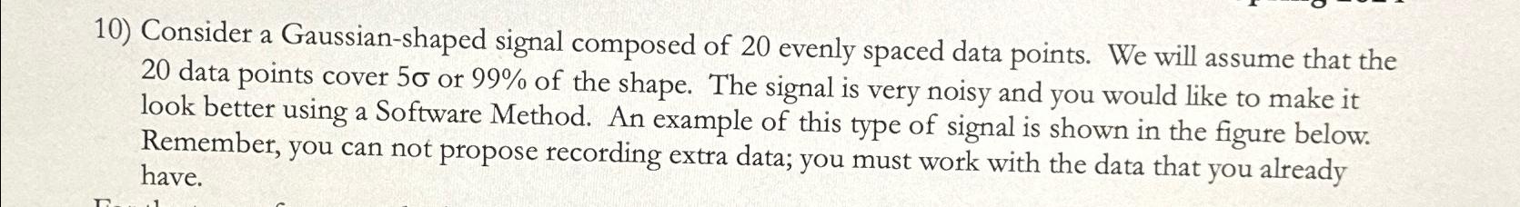 Solved Consider A Gaussian Shaped Signal Composed Of 20 