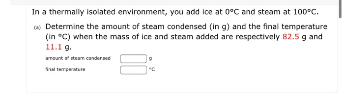 Solved In a thermally isolated environment, you add ice at | Chegg.com