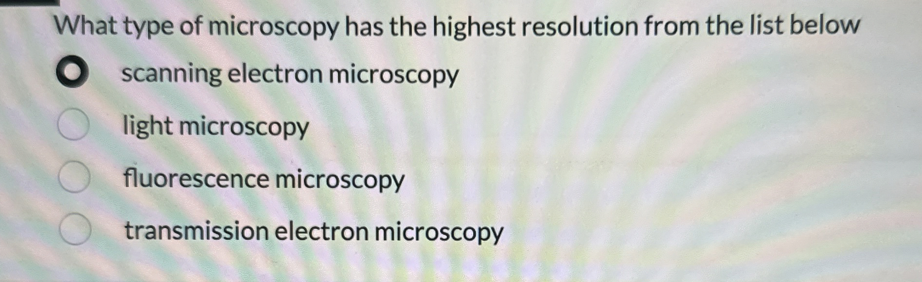 Solved What type of microscopy has the highest resolution | Chegg.com