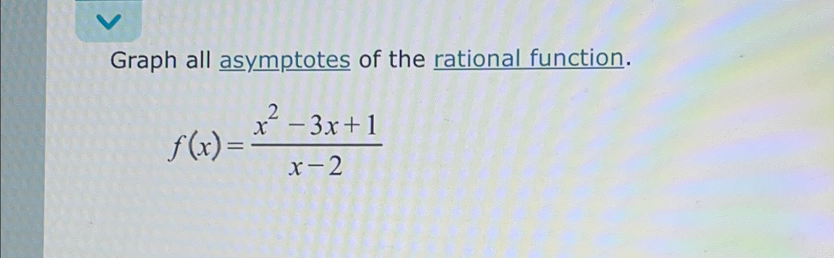 Solved Graph all asymptotes of the rational | Chegg.com