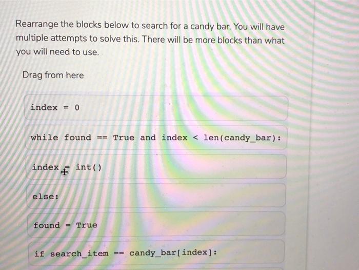 Solved Rearrange the blocks below to search for a candy bar. | Chegg.com