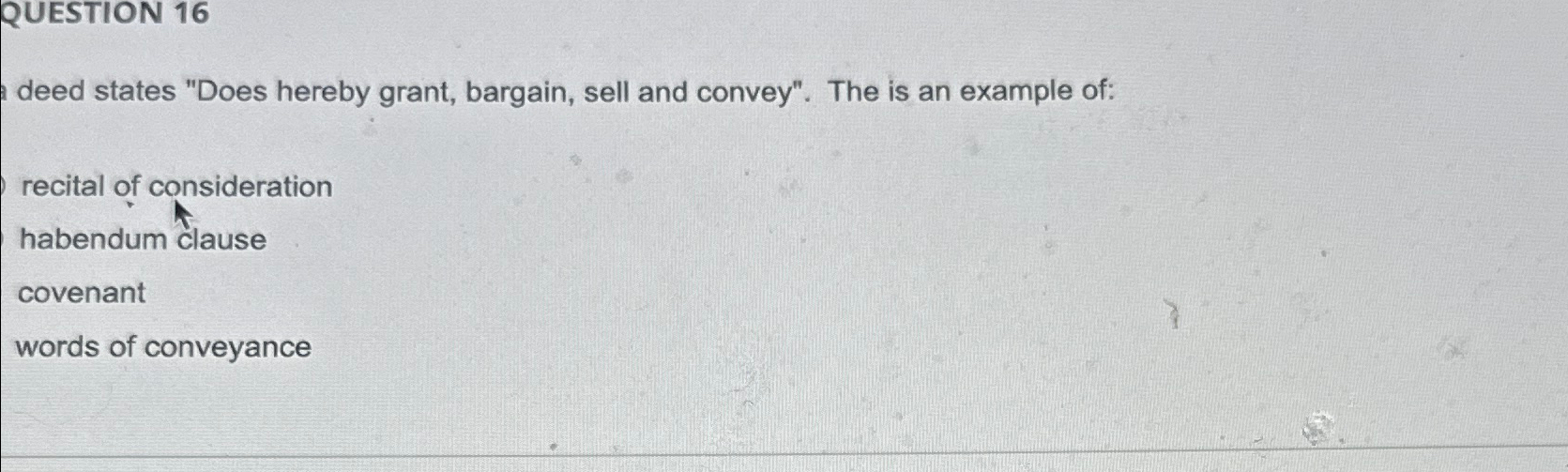 Solved QUESTION 16deed states "Does hereby grant, bargain, | Chegg.com