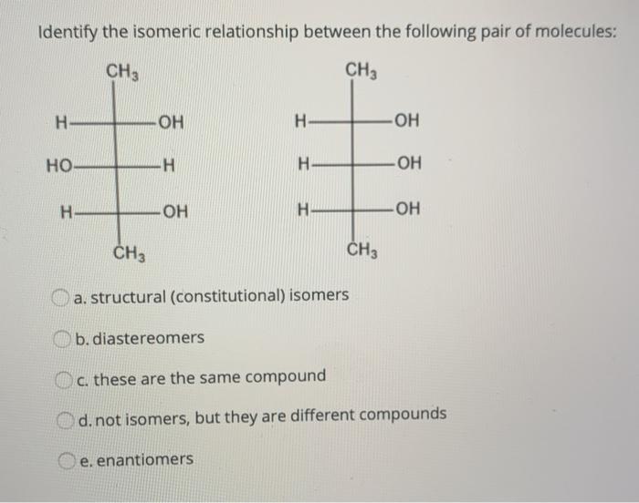 Solved Identify the isomeric relationship between the | Chegg.com