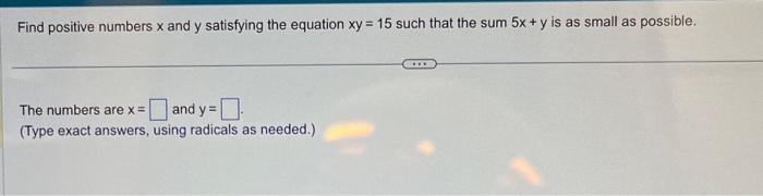 Solved Find positive numbers x and y satisfying the equation | Chegg.com