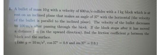 Solved 1. A bullet of mass 10g with a velocity of 600 m/s | Chegg.com