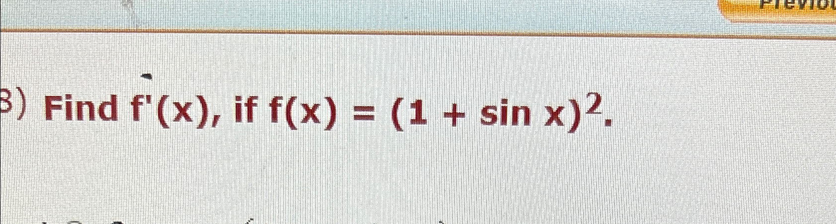 Solved F) ﻿Find f'(x), ﻿if f(x)=(1+sinx)2 | Chegg.com