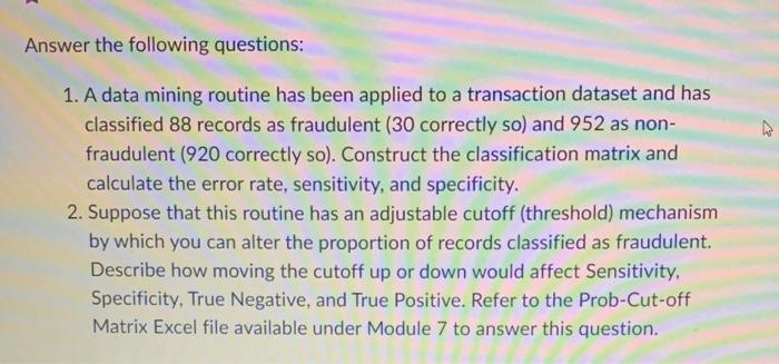 Solved Answer the following questions: 1. A data mining | Chegg.com
