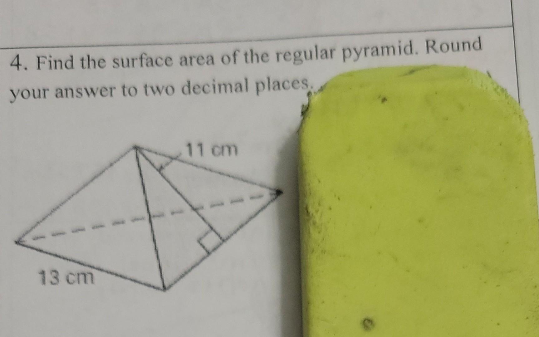 Solved 4. Find the surface area of the regular pyramid. | Chegg.com