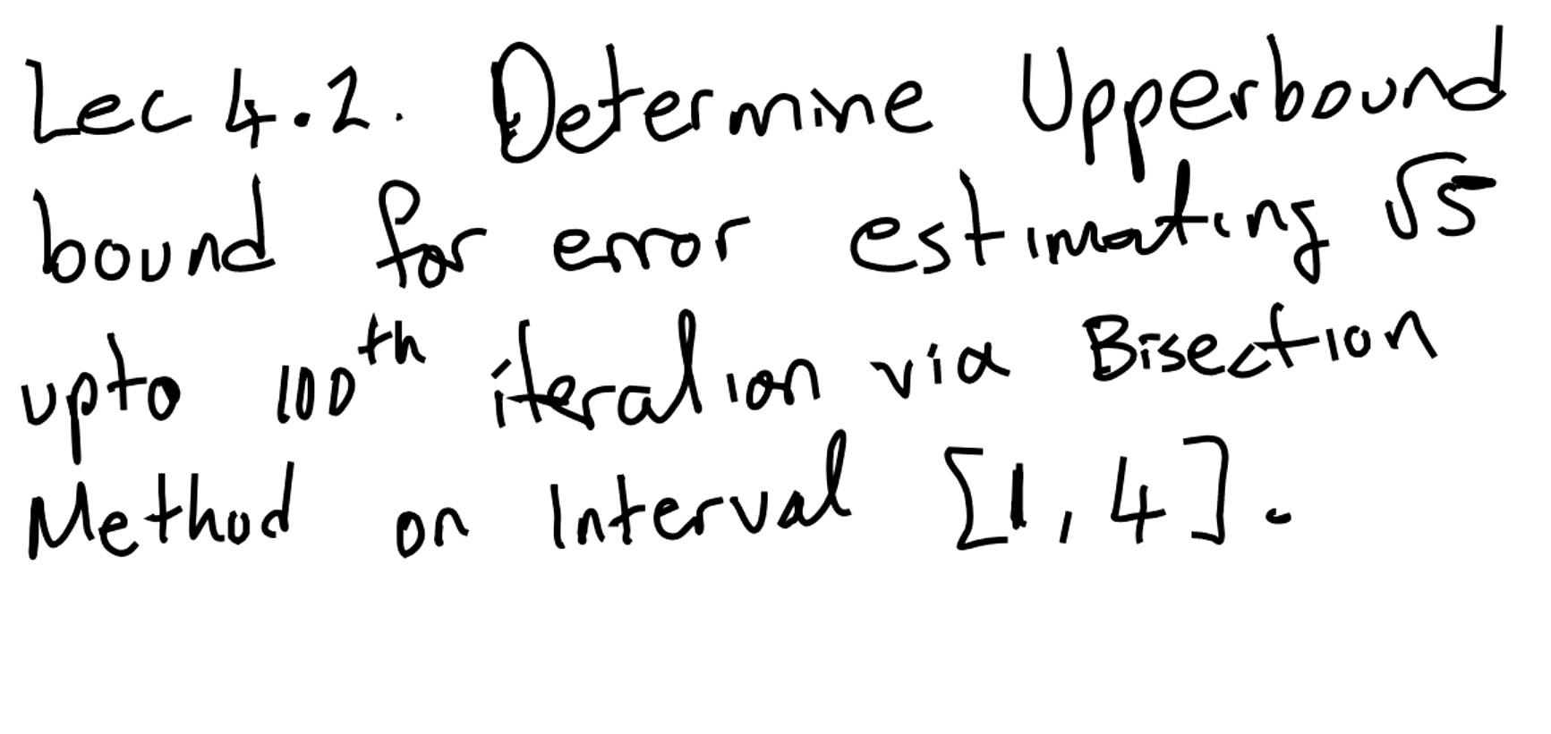 Solved Lec 4.1: Estimate 5 within the accuracy of 10−2 | Chegg.com