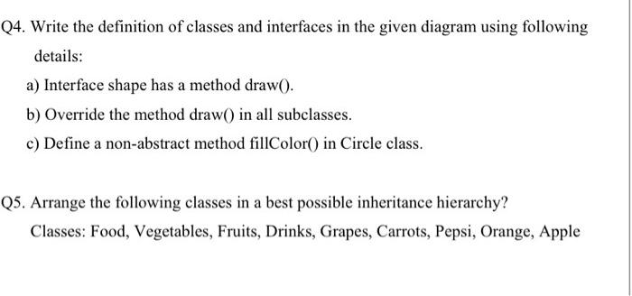Solved Q4. Write the definition of classes and interfaces in | Chegg.com
