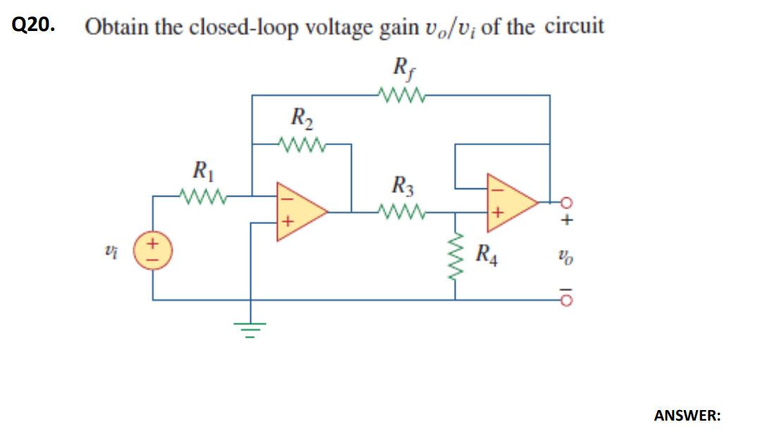 Solved Q20. ﻿Obtain the closed-loop voltage gain vovi of | Chegg.com