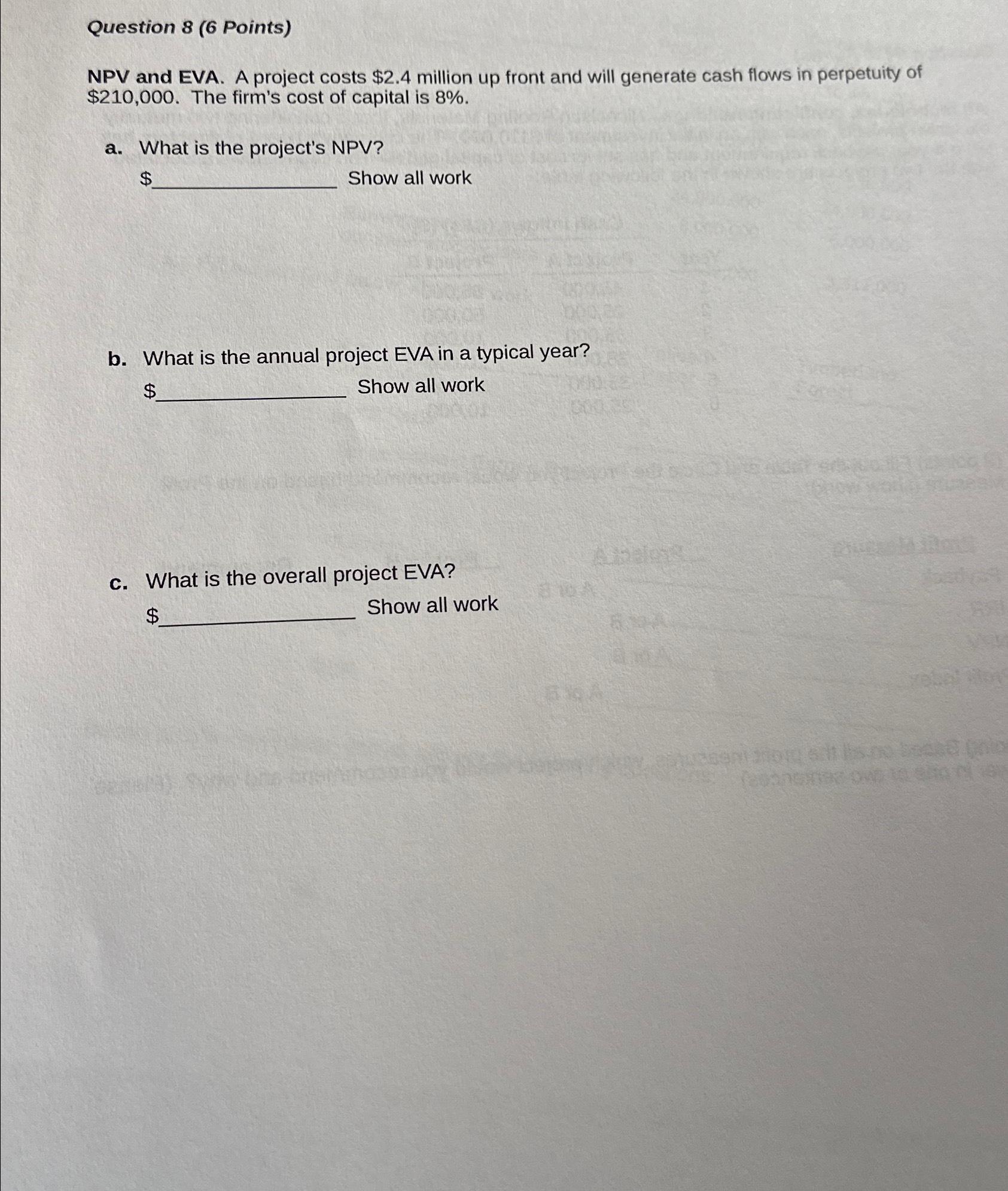 Solved Question 8 (6 ﻿Points)NPV and EVA. A project costs | Chegg.com