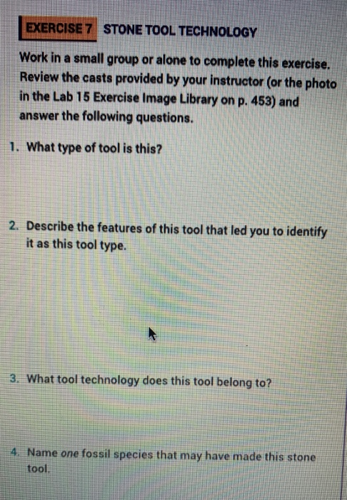 EXERCISE 7 STONE TOOL TECHNOLOGY Work in a small | Chegg.com