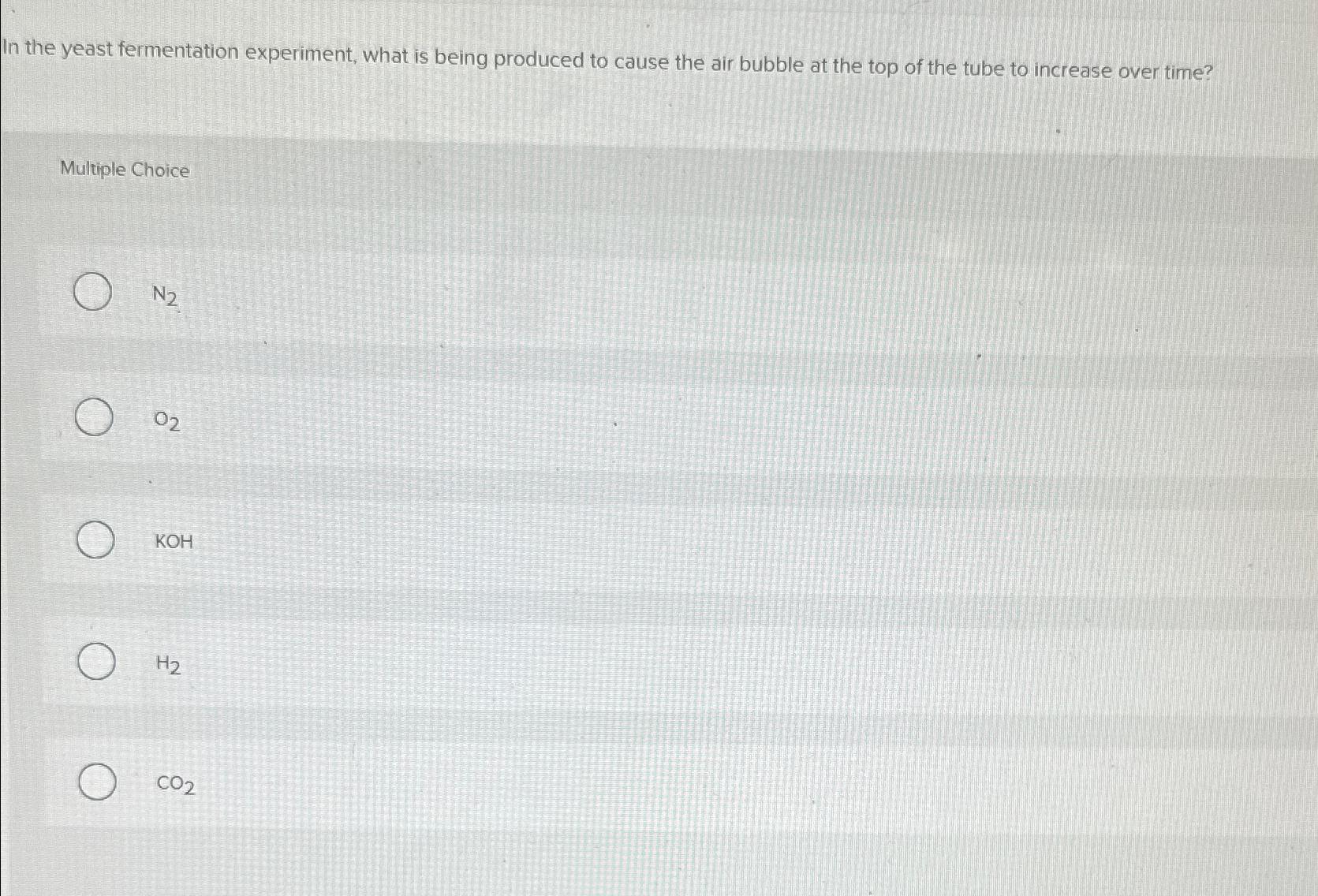 Solved In the yeast fermentation experiment, what is being | Chegg.com