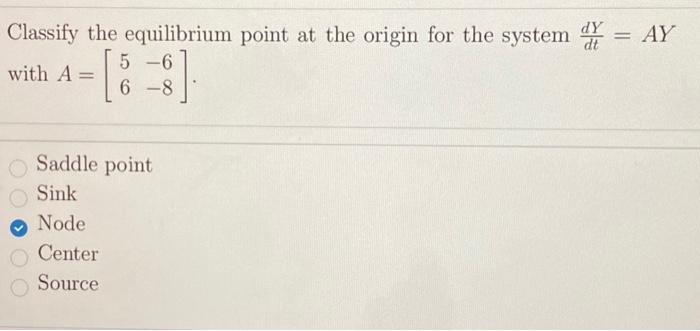 Solved Classify the equilibrium point at the origin for the | Chegg.com