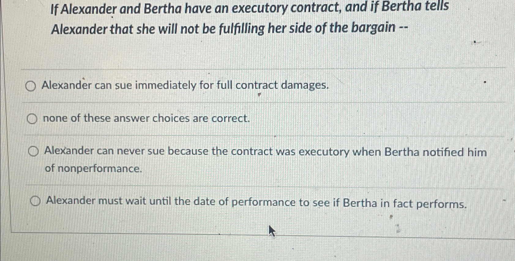 Solved If Alexander and Bertha have an executory contract, | Chegg.com