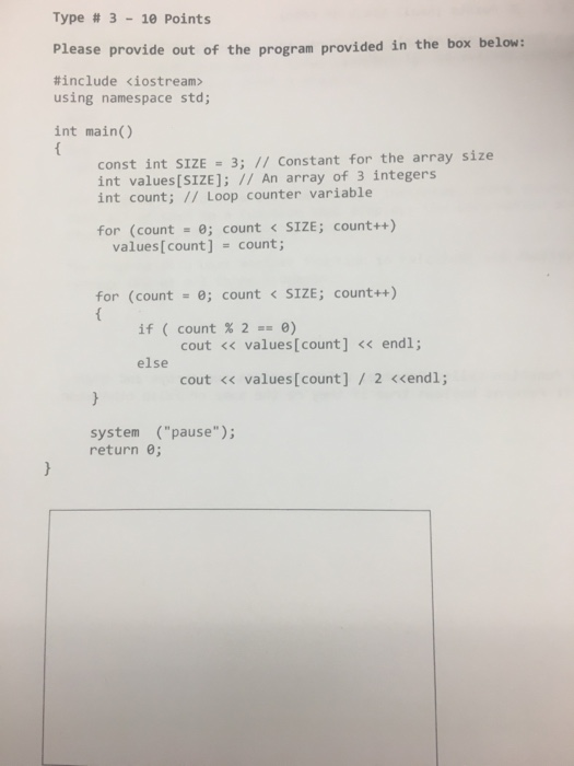 Solved Type #3-10 Points Please provide out of the program | Chegg.com