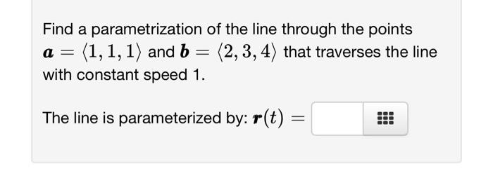Solved Find a parametrization of the line through the points | Chegg.com