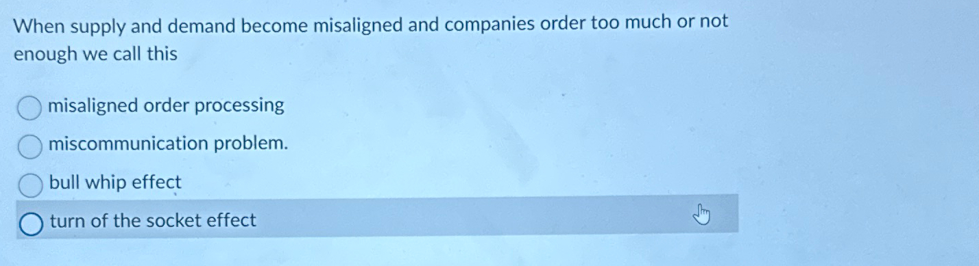 Solved When supply and demand become misaligned and | Chegg.com