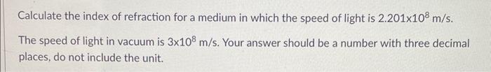 Solved Calculate the index of refraction for a medium in | Chegg.com
