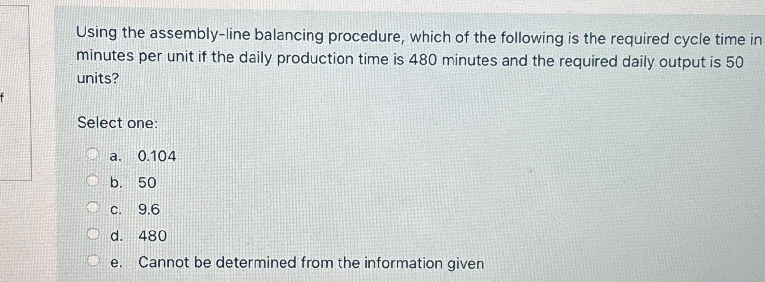 Solved Using the assembly-line balancing procedure, which of | Chegg.com