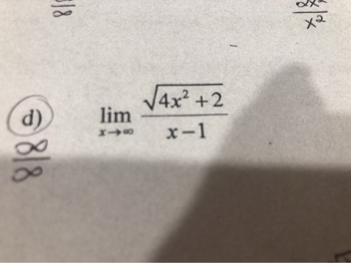 Solved lim x-->infinity (4x^2 + 2)sqrt/(x-1)I'm having | Chegg.com