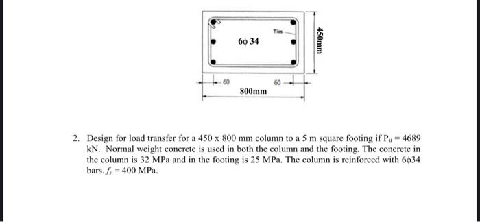 Solved 60 34 450mm 60 800mm 2. Design for load transfer for | Chegg.com