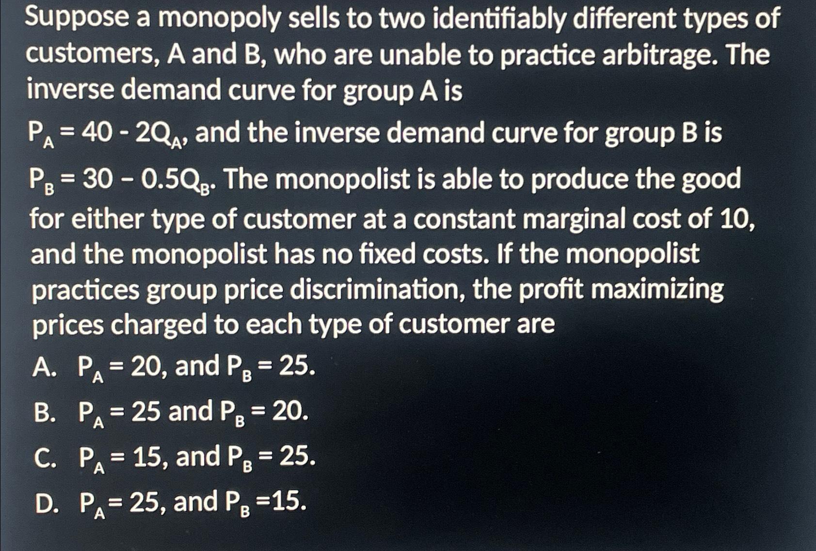 Solved Suppose a monopoly sells to two identifiably | Chegg.com