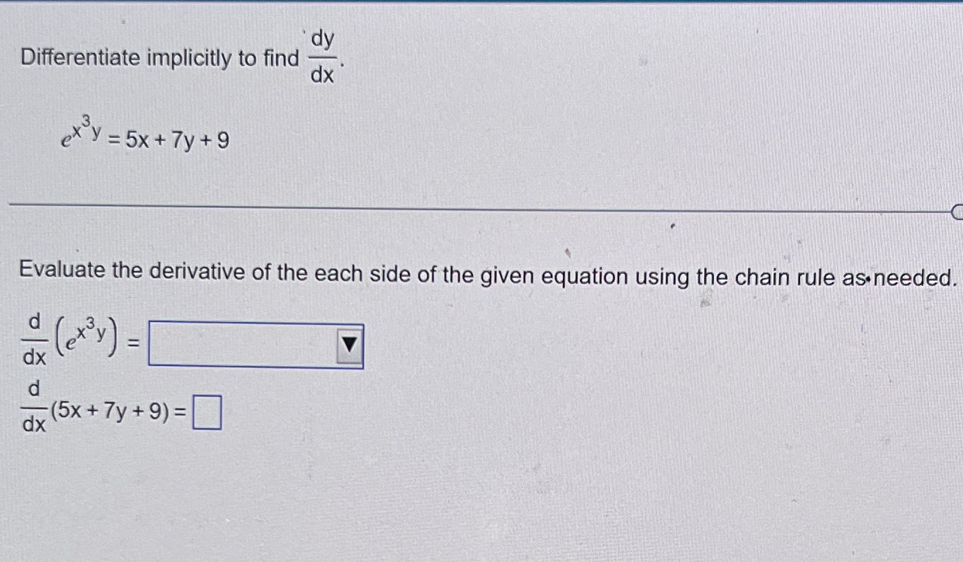 Solved Differentiate implicitly to find | Chegg.com