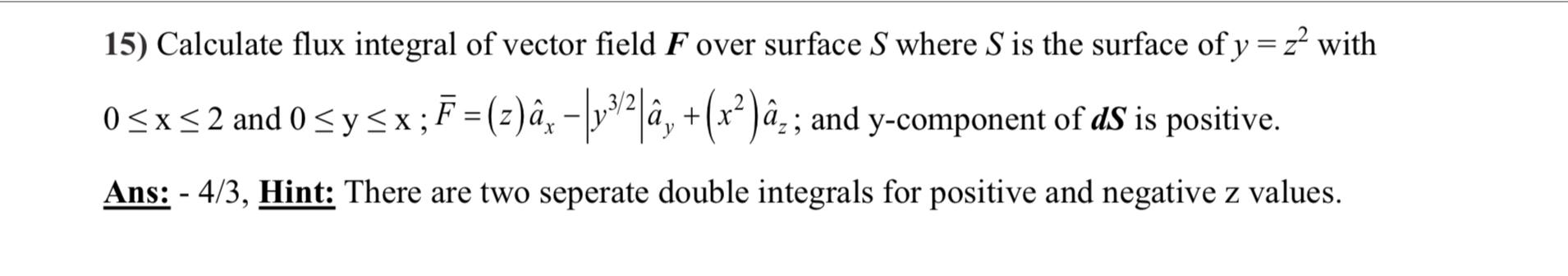 Solved Calculate Flux Integral Of Vector Field F ﻿over
